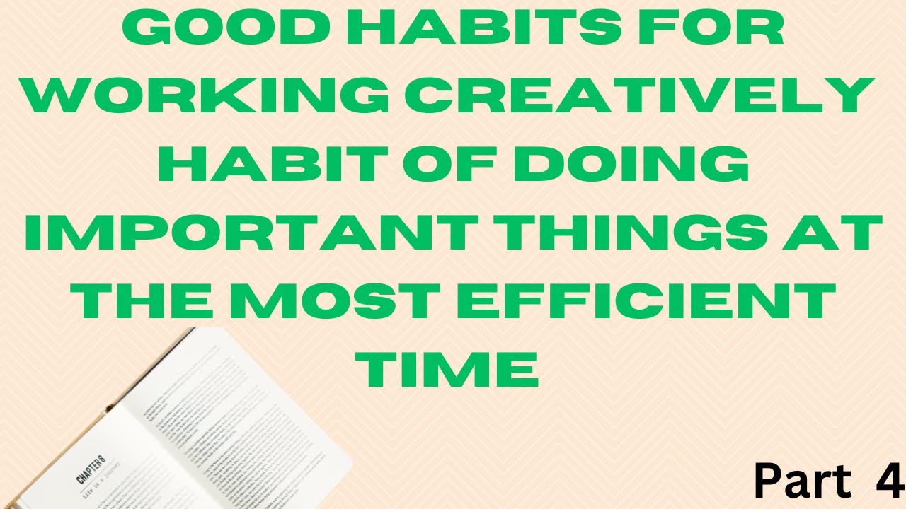Good habits for working creativity habit of doing important. - YouTube