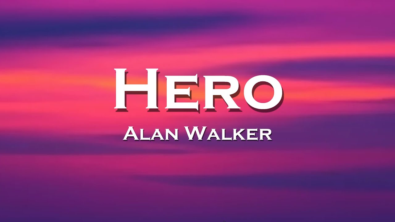 Alan Walker - Hero (Lyrics) feat. Sasha Alex Sloan - YouTube