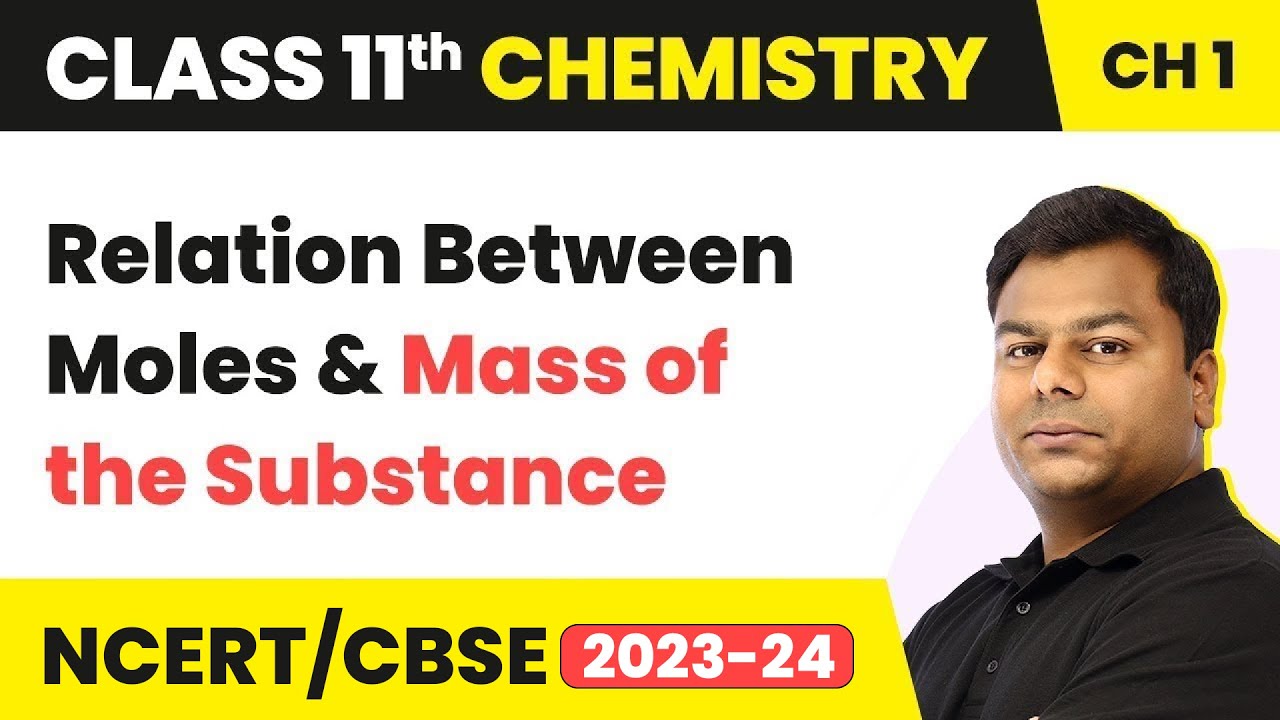 Relation Between Moles and Mass of the Substance | Class 11 Chemistry ...