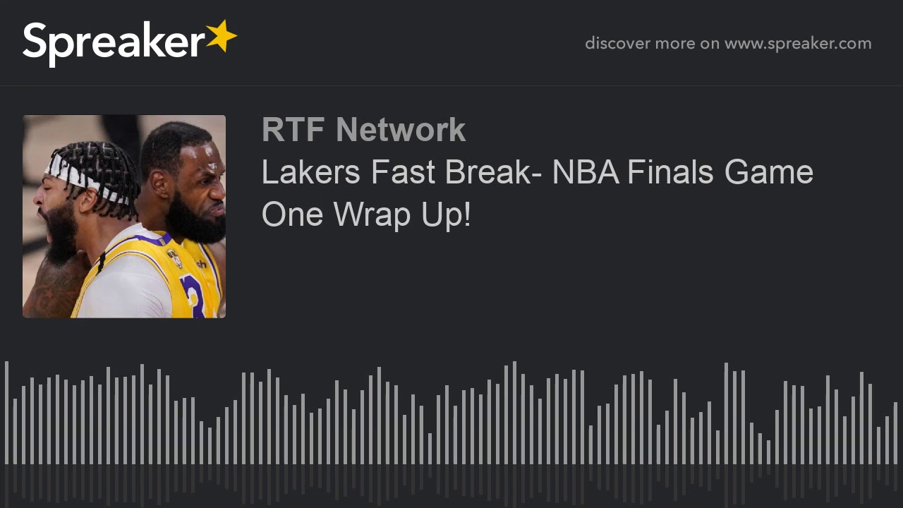 Lakers Fast Break- NBA Finals Game One Wrap Up! - YouTube