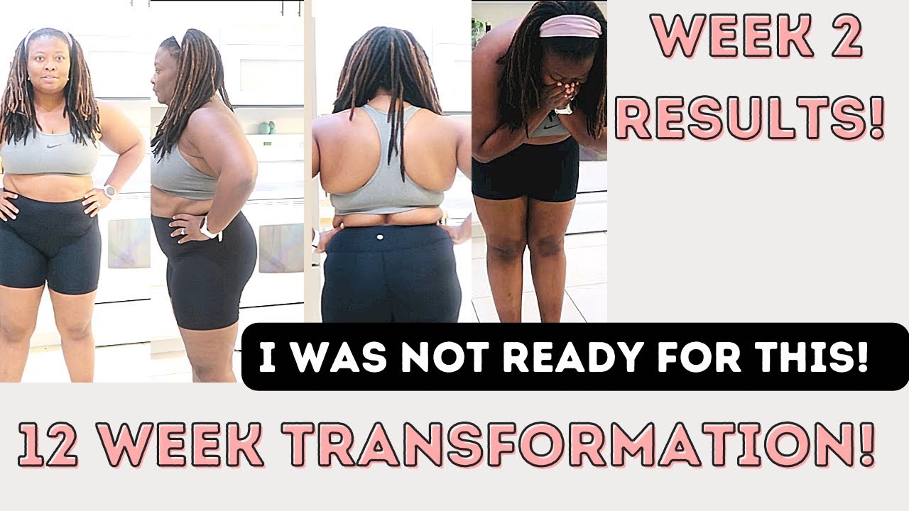 12 Week Transformation| Week 2 Results! I WAS NOT READY for THIS!| 100 ...