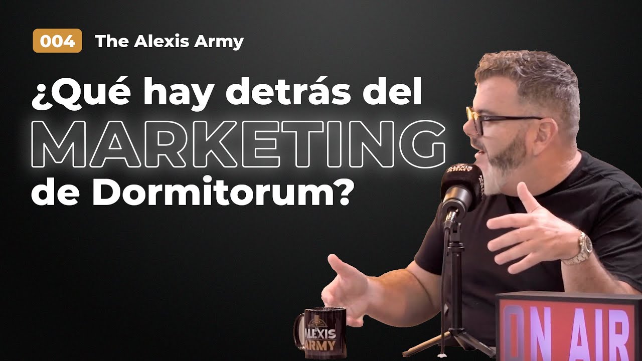Qué hay detrás del Marketing de dormitorum | The Alexis Army | Episodio ...