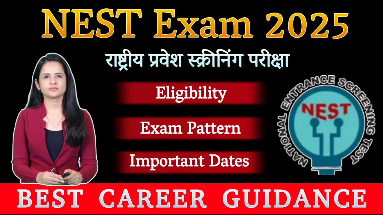NEST Exam 2025 | Eligibility, Exam Pattern, Syllabus, Cut-off ...