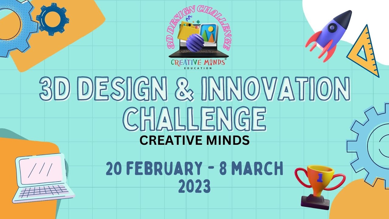 3D Design & Innovation Challenge Creative Minds 2023 - YouTube