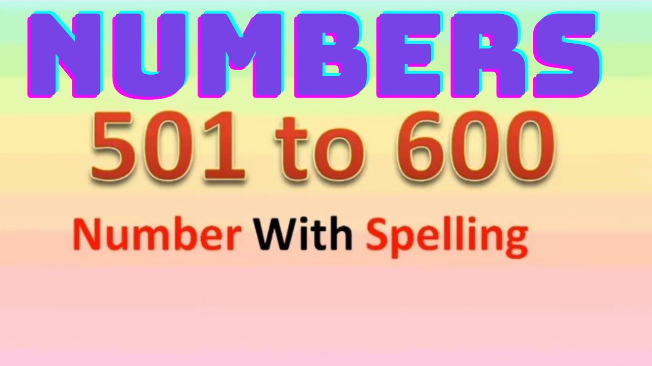 501 to 600 Number with spelling।। 501 to 600 Number Names ।। 501 to 600 ...