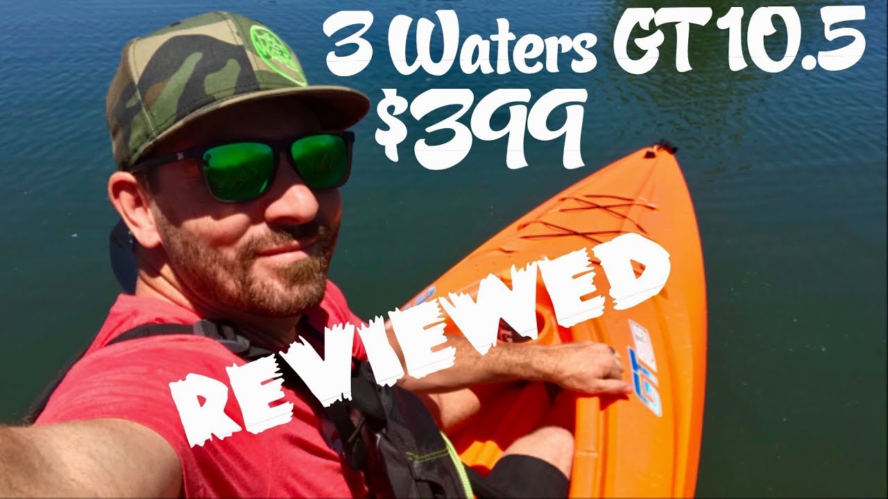3 Waters Kayaks GT 10.5 $399 Sit in Side: On Water Review - YouTube