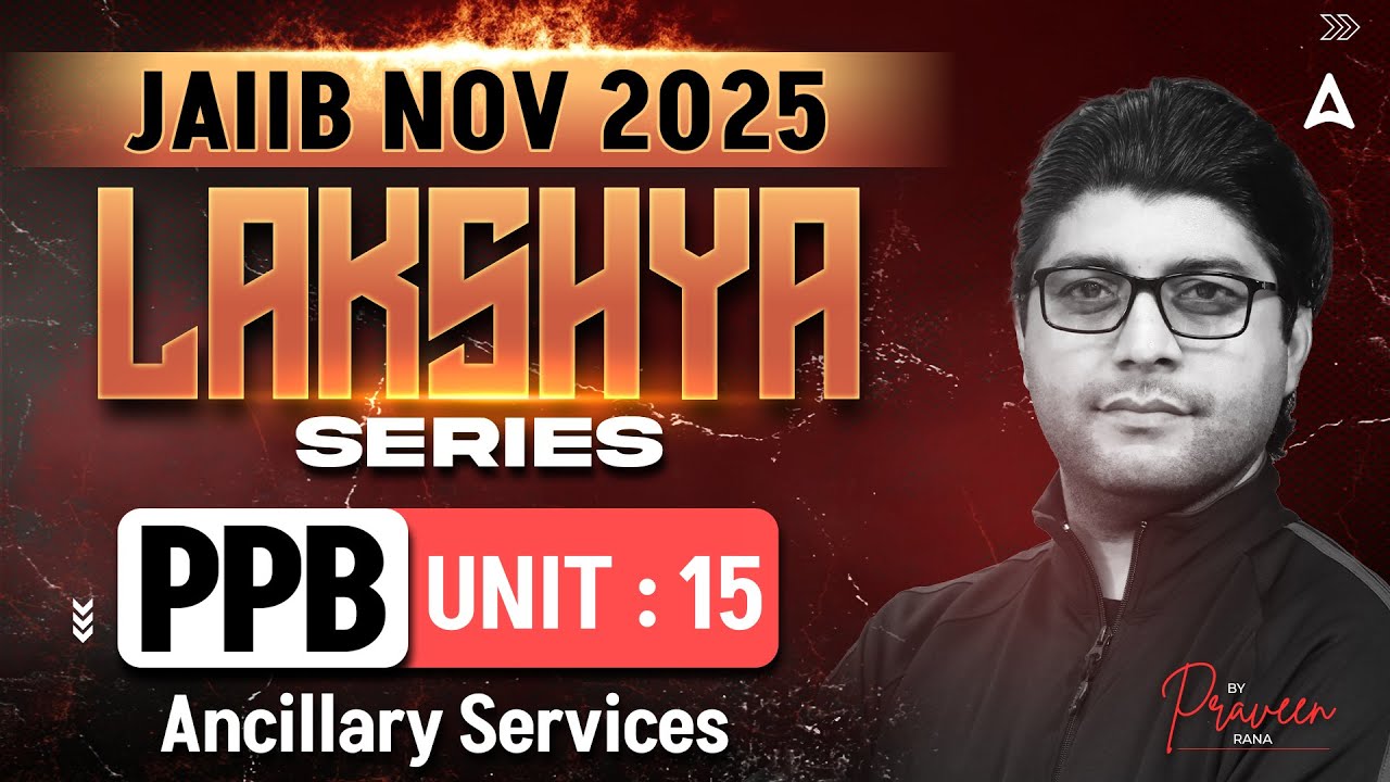 JAIIB NOV 2025 | JAIIB PPB Module A | UNIT 15 | Ancillary Services ...