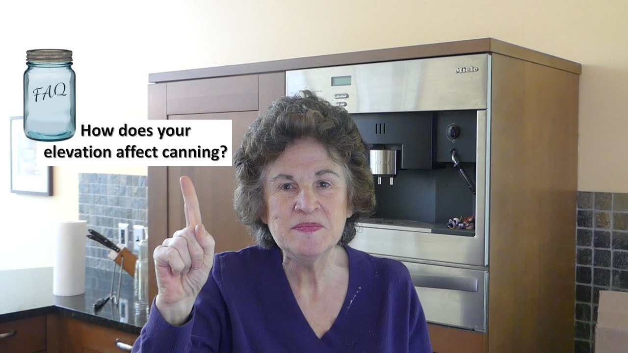 Canning FAQ: Your location's elevation matters when you can - YouTube