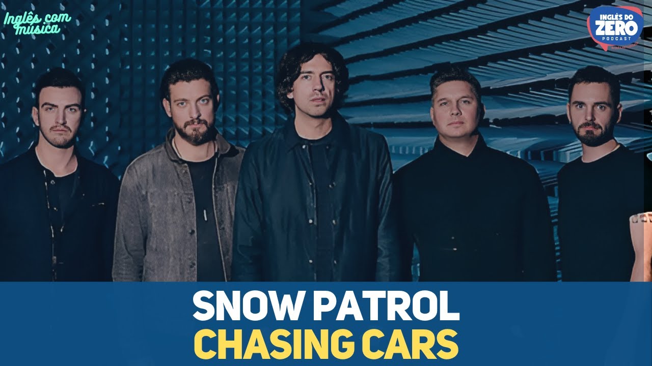 SNOW PATROL - CHASING CARS | INGLÊS COM MÚSICA #28