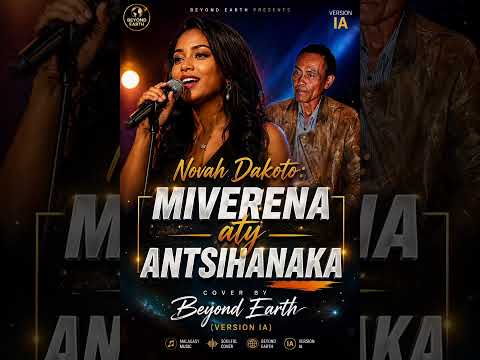 Novah DAKOTO:Miverena aty antsihanaka cover by Beyond Earth(ia version)