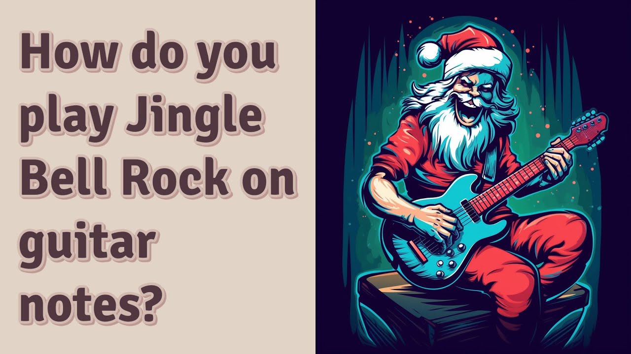 How Do You Play Jingle Bell Rock On Guitar Notes YouTube how-do-you-play-jingle-bell-rock-on-guitar-notes-youtube
