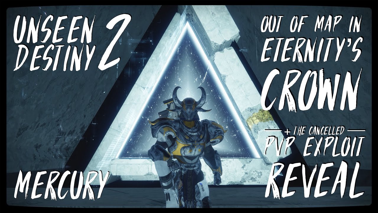 UNSEEN DESTINY 2: Out of Map in Eternity’s Crown + The Cancelled PVP ...