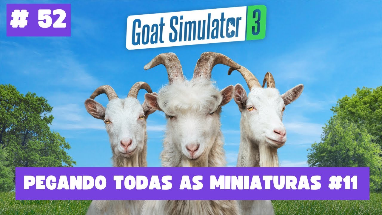 Goat Simulator 3 Pegando todas as miniaturas do jogo #11 parte 52 - YouTube
