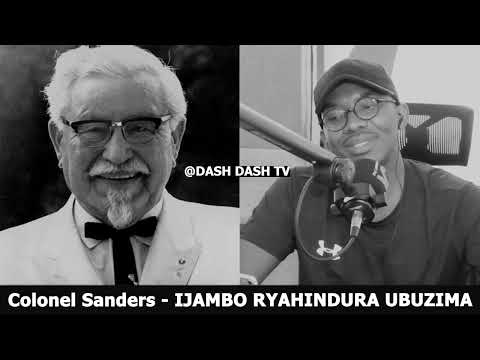 Colonel Sanders (E) - IJAMBO RYAHINDURA UBUZIMA EP746