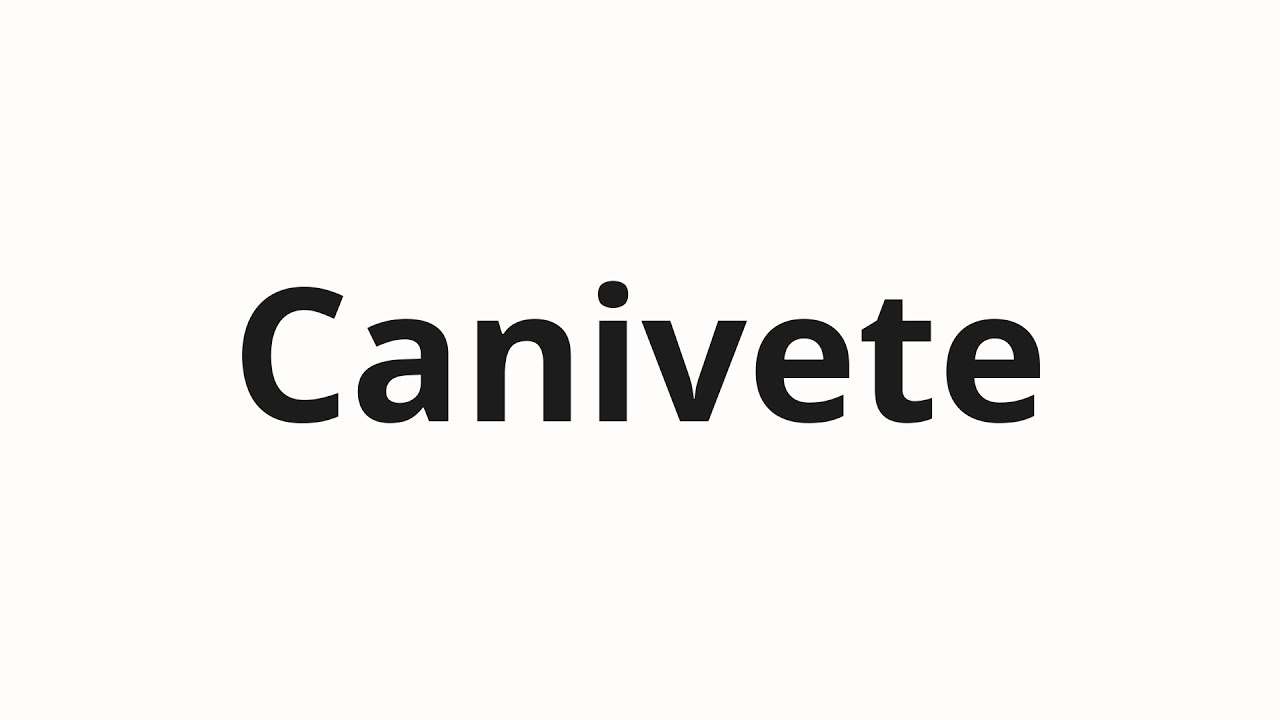 How to pronounce Canivete - YouTube