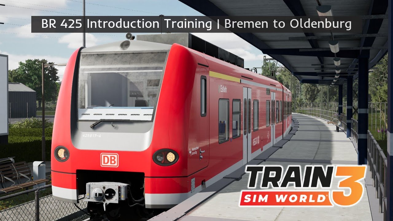 TSW3 | BR 425 Introduction Training | Bahnstrecke Bremen - Oldenburg ...