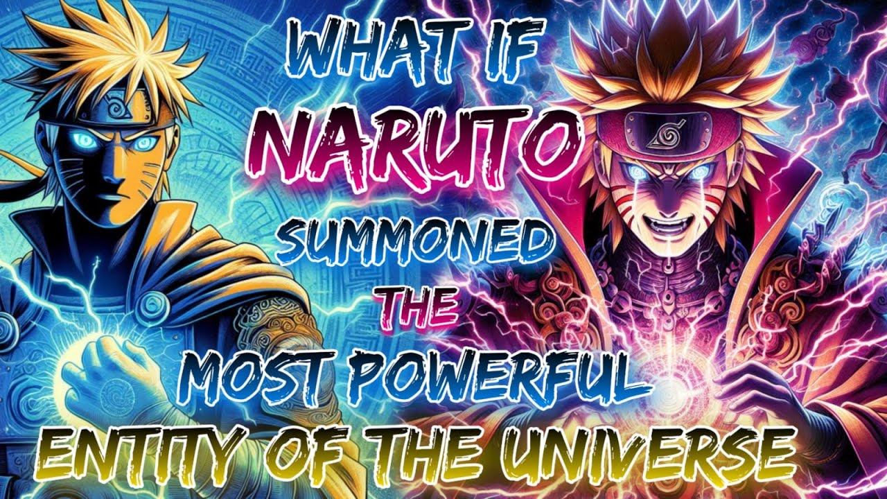 What If Naruto Summoned The Most Powerful Entity Of The Universe - YouTube