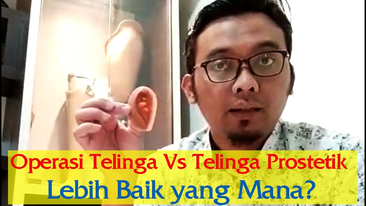 Operasi Rekonstruksi Telinga Vs Telinga Prostetik, Lebih Baik Mana ...