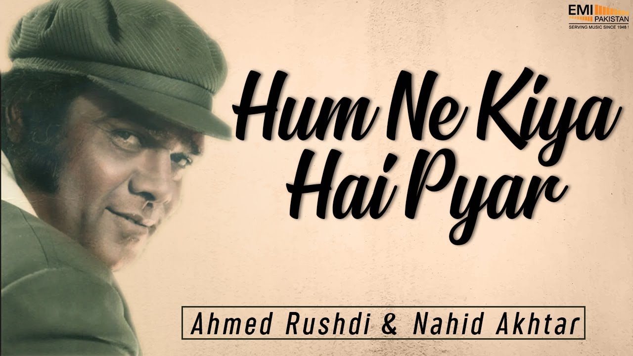 Hum Ne Kiya Hai Pyar - Ahmed Rushdi & Nahid Akhtar | EMI Pakistan ...