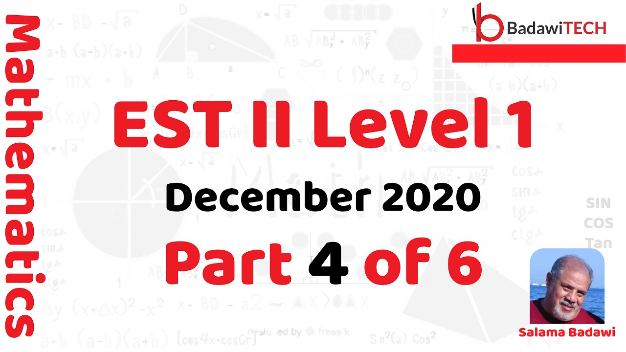 Part 4 of 6 parts December 2020 EST II Level 1 Math فيديو ٤ من ٦ امتحان ...