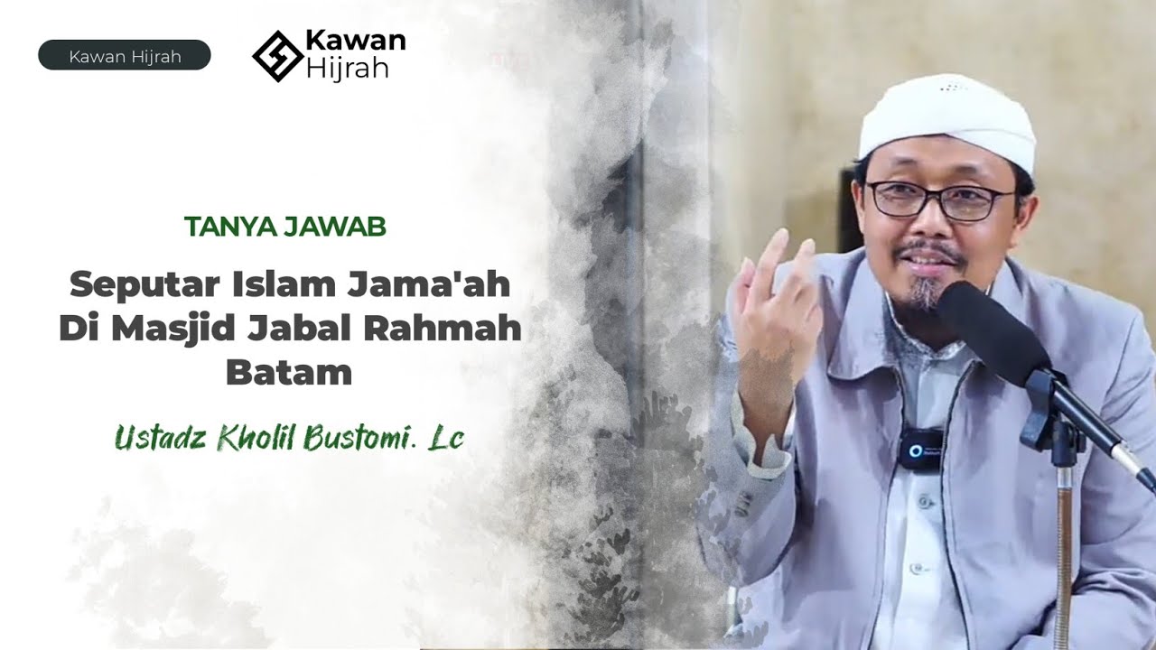 Tanya Jawab Lengkap Seputar Islam Jamaah di Masjid Jabal Rahmah Batam ...