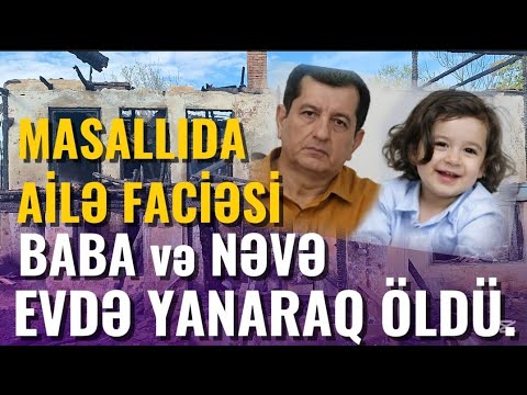  BABA VƏ NƏVƏ EVDƏ YANARAQ HƏYTLARINI İTİRDİLƏR