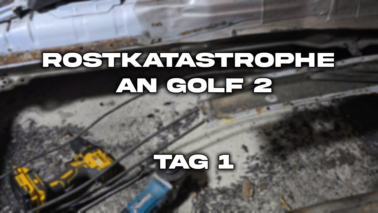 Rost-Katastrophe an Golf 2 | Bodenplatten | Tag 1 - YouTube