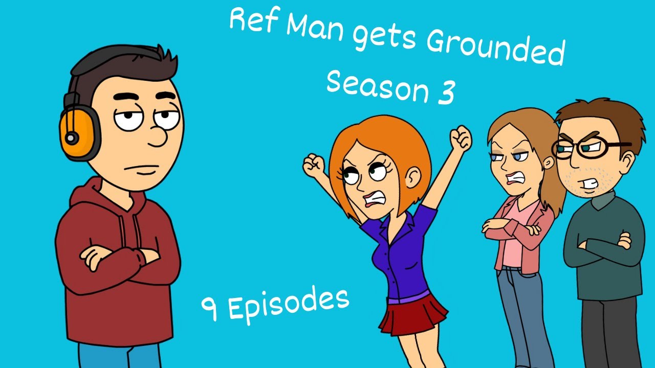 Ref Man gets Grounded Season 3 - YouTube