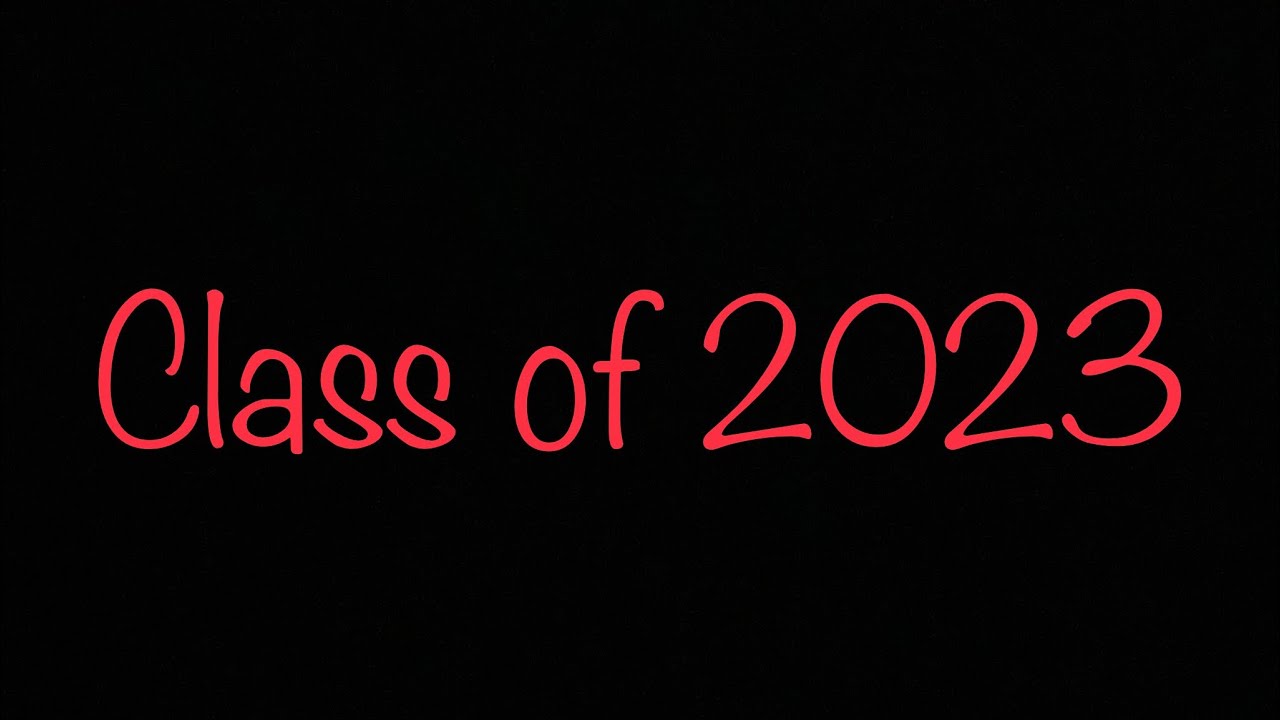 Goodbye Class of 2023 - YouTube