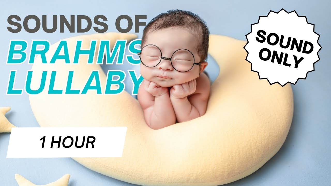 Sounds of Brahms Lullaby (SOUND ONLY) - 1 Hour - YouTube
