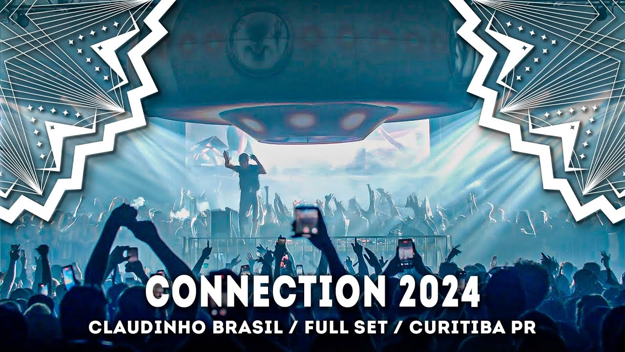Claudinho Brasil @ Connection FULL SET 06/07/24 - Curitiba PR (feat ...