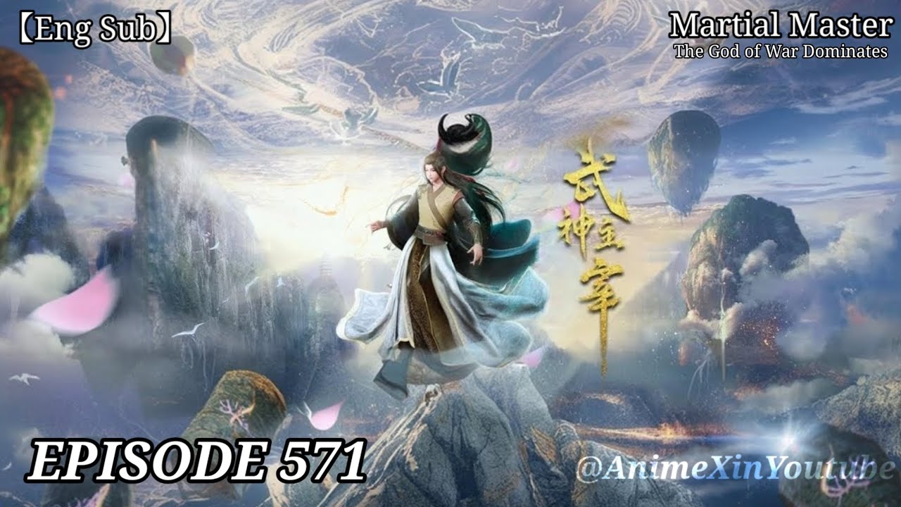 【Eng Sub】Episode 571 || ️Martial Master || AnimeXin Donghua - YouTube