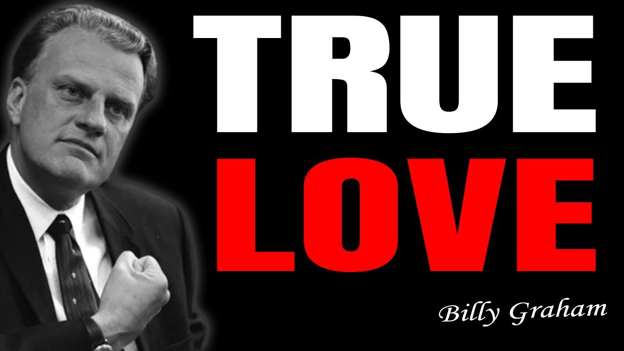 TRUE LOVE - Billy Graham Messages - YouTube