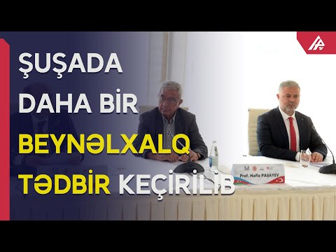 VII Beynəlxalq Sosial Elmlər Konqresi Şuşada yekunlaşıb