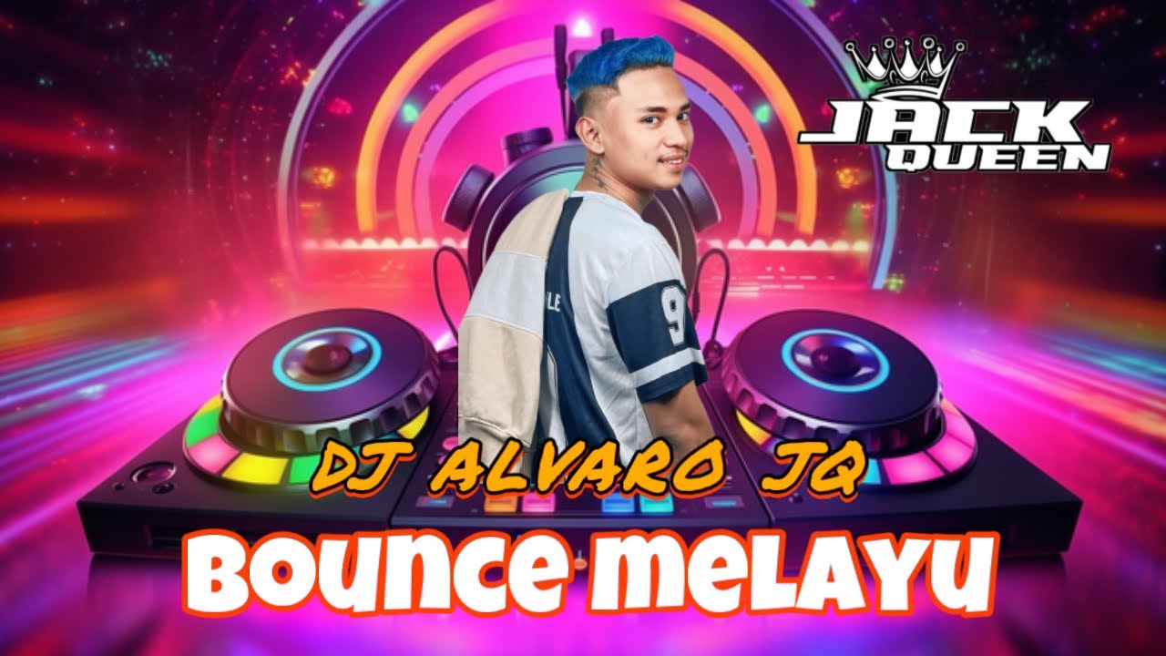DJ BOUNCE MELAYU DJ ALVARO JQ - YouTube
