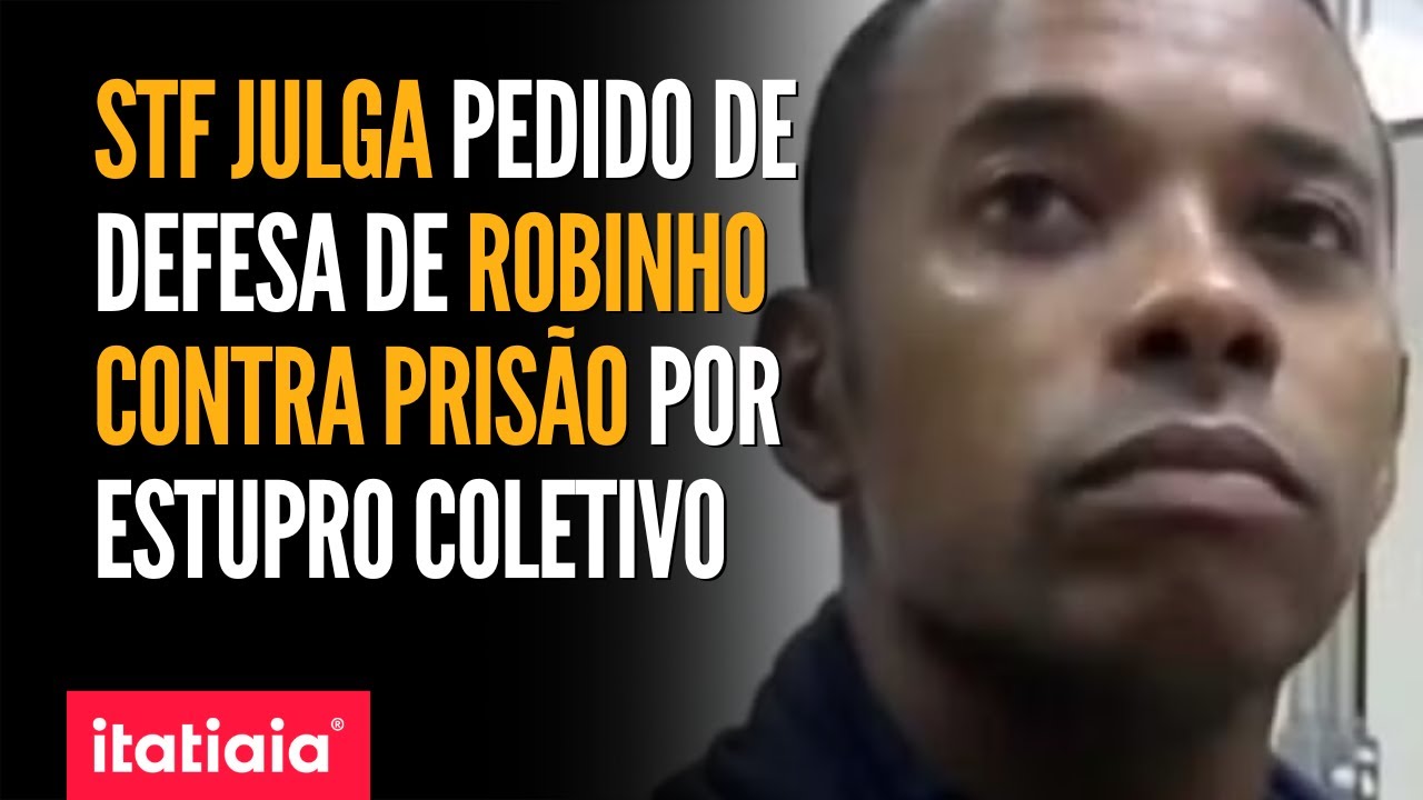 CASO ROBINHO: STF JULGA PEDIDO DE RECURSO DE DEFESA DE EX- JOGADOR ...