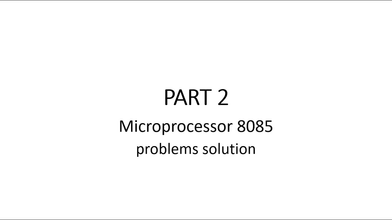 Part 2 Microprocessor 8085 Problems Solution Youtube