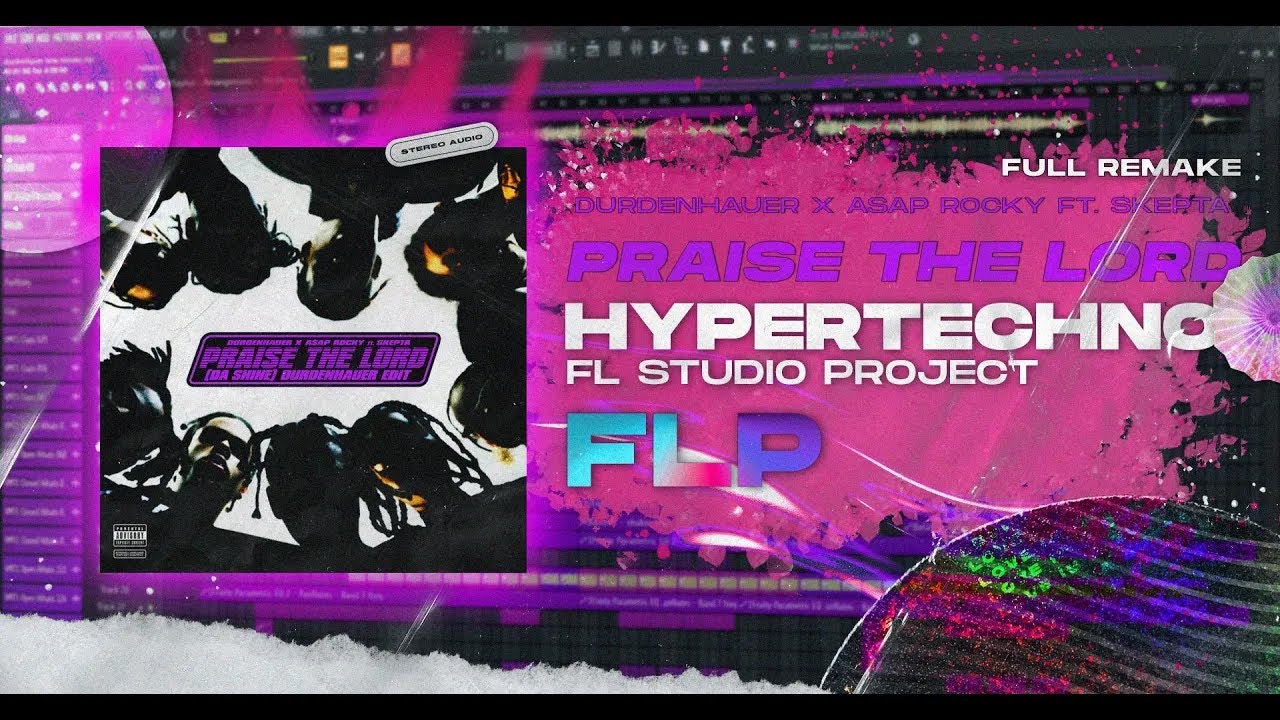 HYPERTECHNO | Praise The Lord (Da Shine) Durdenhauer Edit | FL STUDIO ...