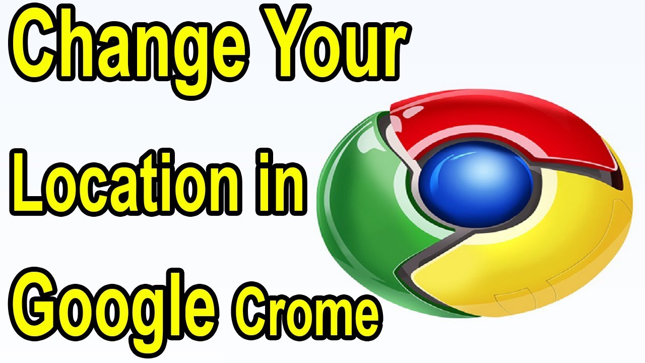 How To Change Your Location In Google Chrome YouTube how-to-change-your-location-in-google-chrome-youtube