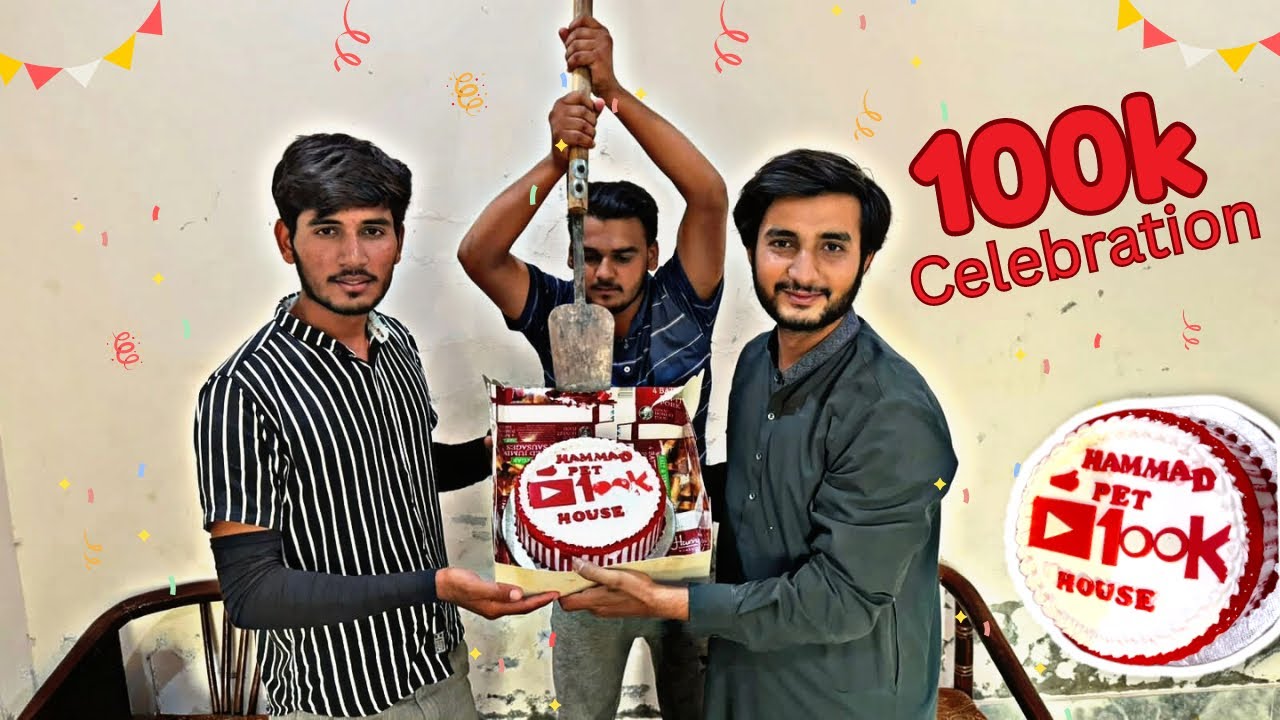 100k subscribers celebrations🎂 of Hammad Pet House🎉🥳 - YouTube