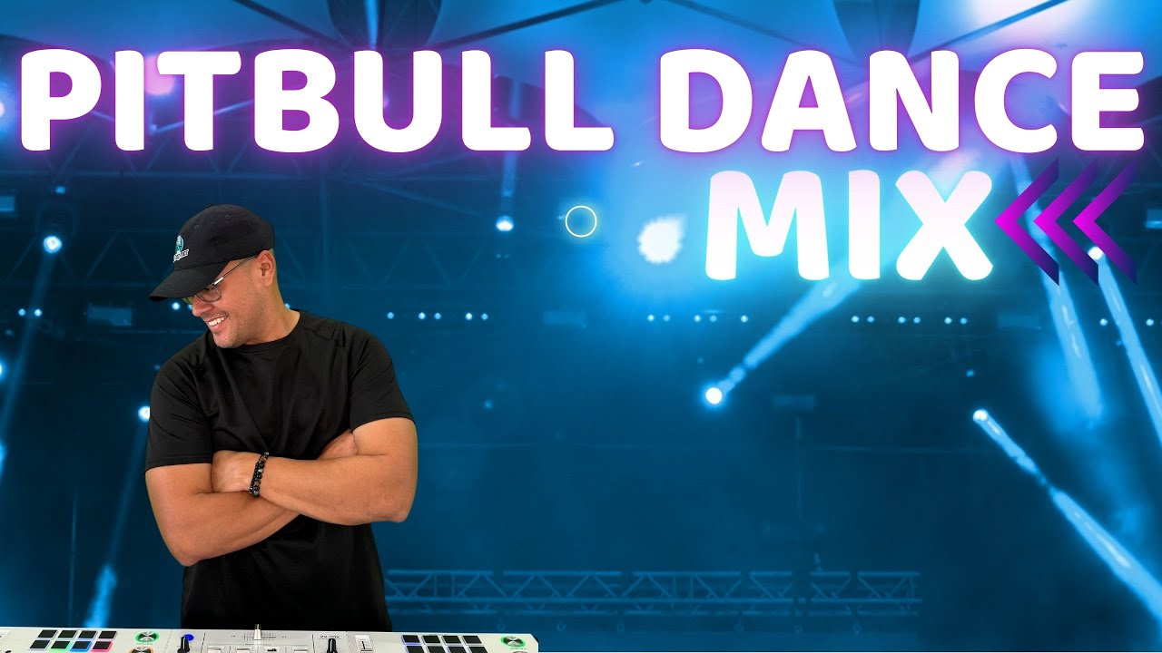 Pitbull Dance Mix | Stage Mixing | Pitbull Hits | Top Latin | Bailar ...