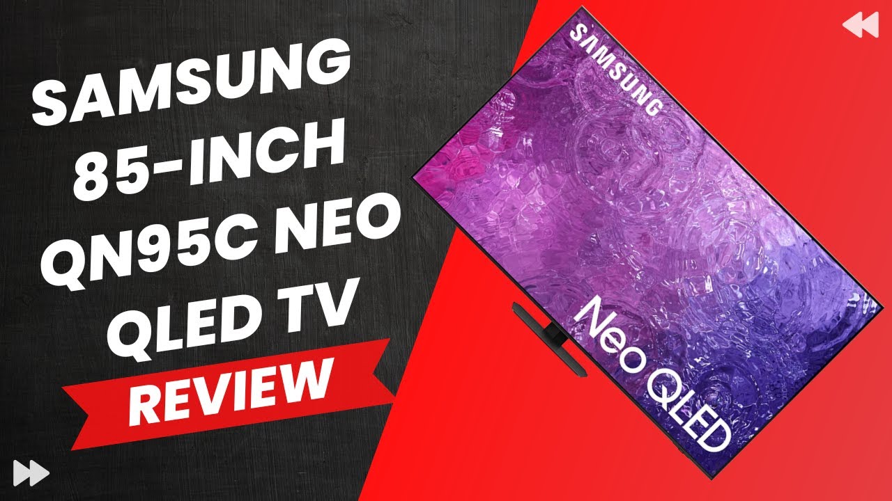 Samsung 85-Inch QN95C Neo QLED TV Review: The ultimate viewing ...