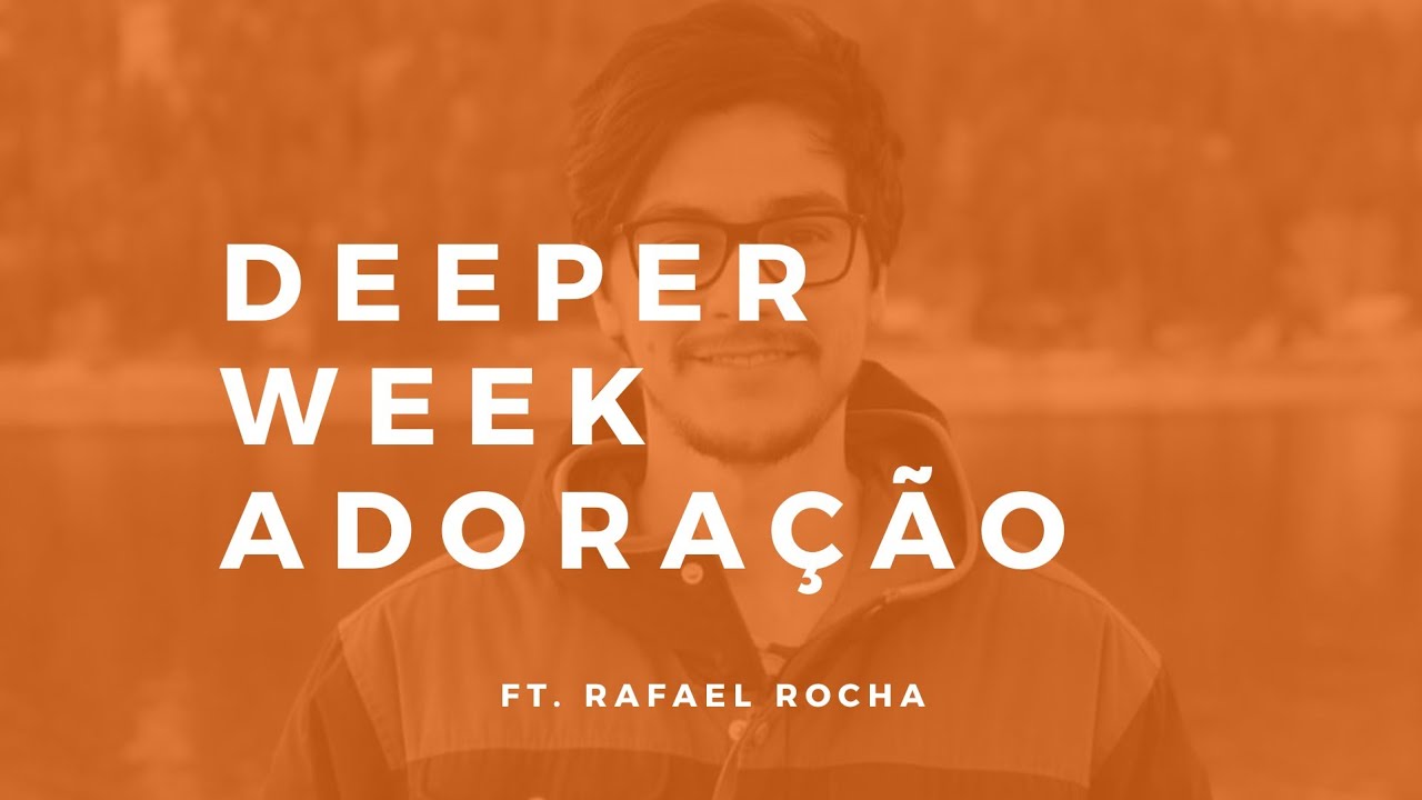 DEEPER WEEK | Sessão 5 - Rafael Rocha - YouTube