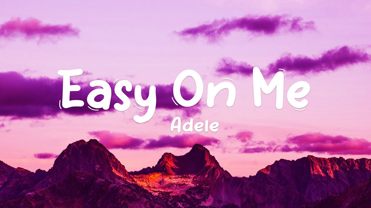 Adele - Easy On Me (Lyrics) - YouTube