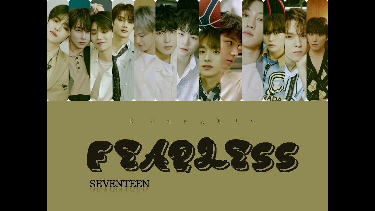 SEVENTEEN(세븐틴)-"FEARLESS" (Lyrics Eng/Rom/Han/가사) - YouTube