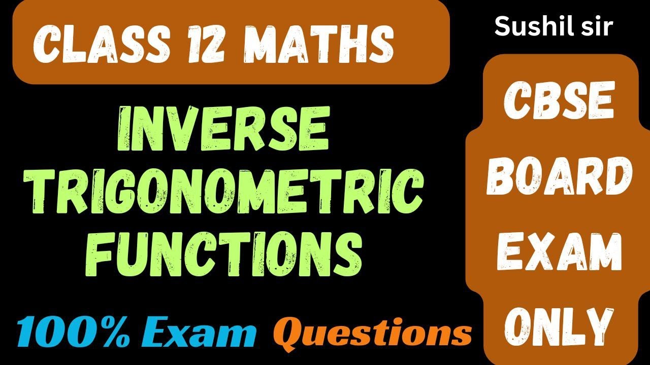 Inverse Trigonometric Functions | Class 12 Maths Chapter 2 | CBSE Board ...