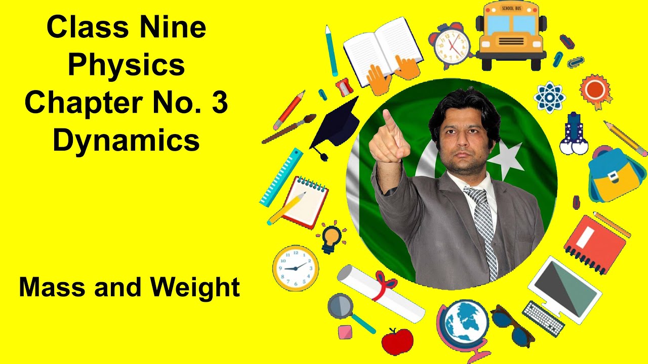 Mass and Weight Dynamics Chapter No. 3 Class Nine - YouTube