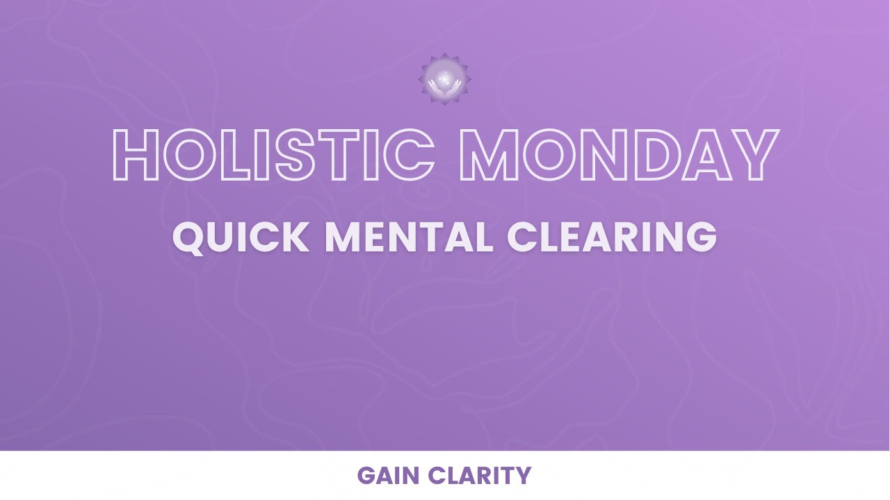 Quick Mental Clearing - YouTube