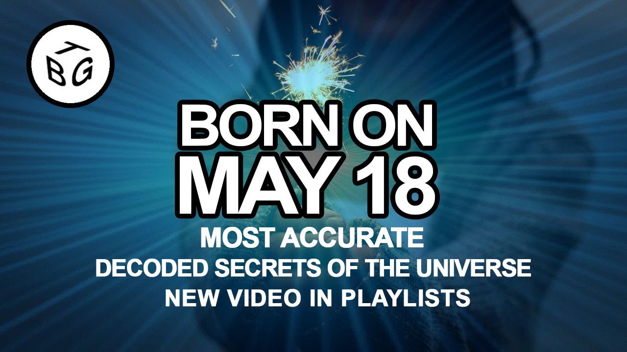 Born On May 18 | Numerology and Astrology Analysis - YouTube