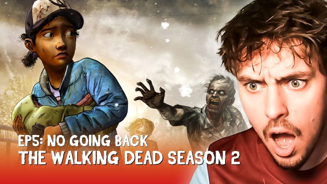 NO GOING BACK | The Walking Dead Season Two #5 - YouTube